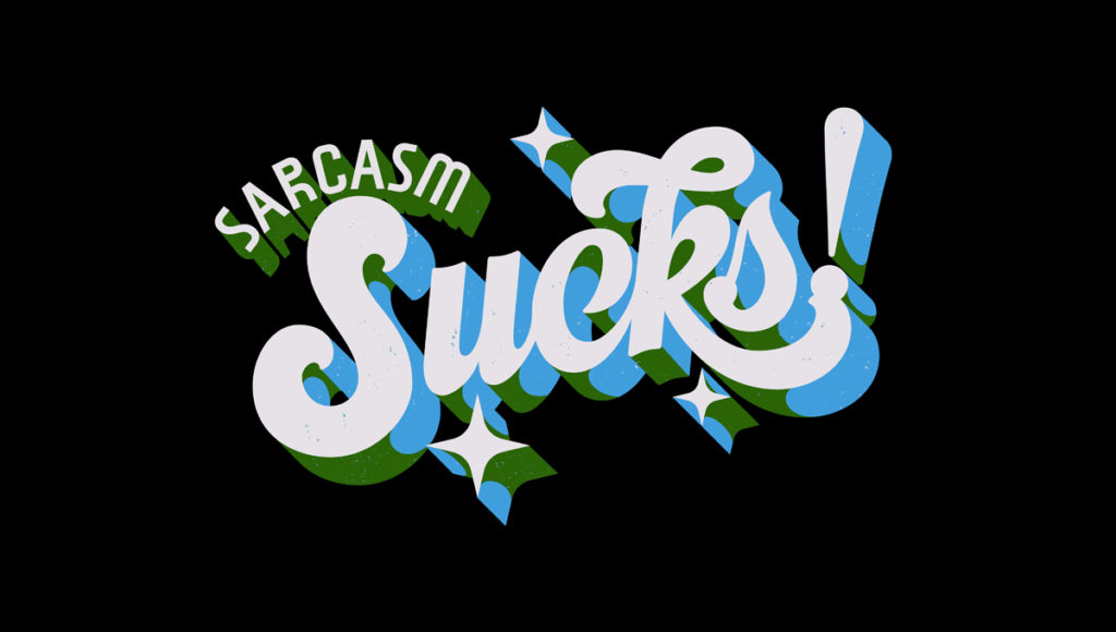 We DARE You Not to Read This Sarcastically...